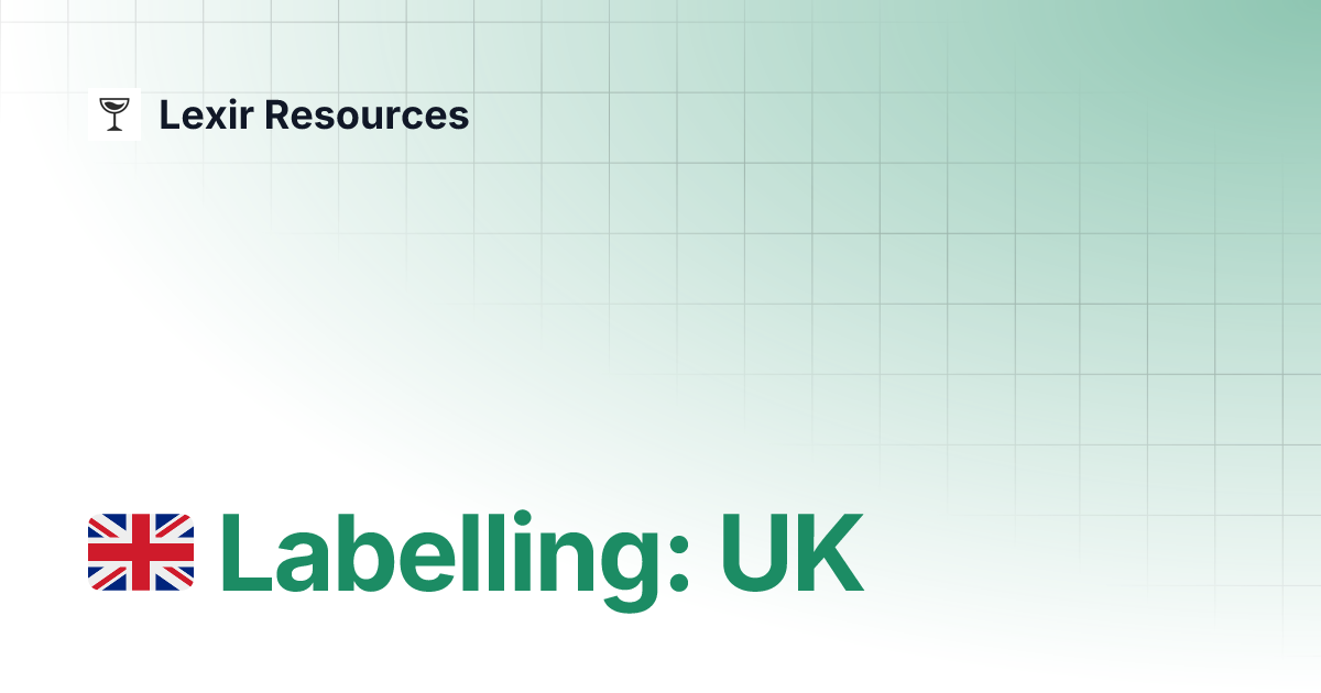 🇬🇧 Labelling: UK | Lexir Resources